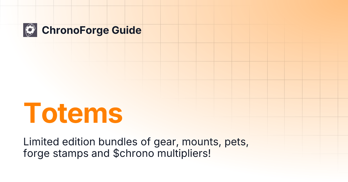 Totems | ChronoForge Guide