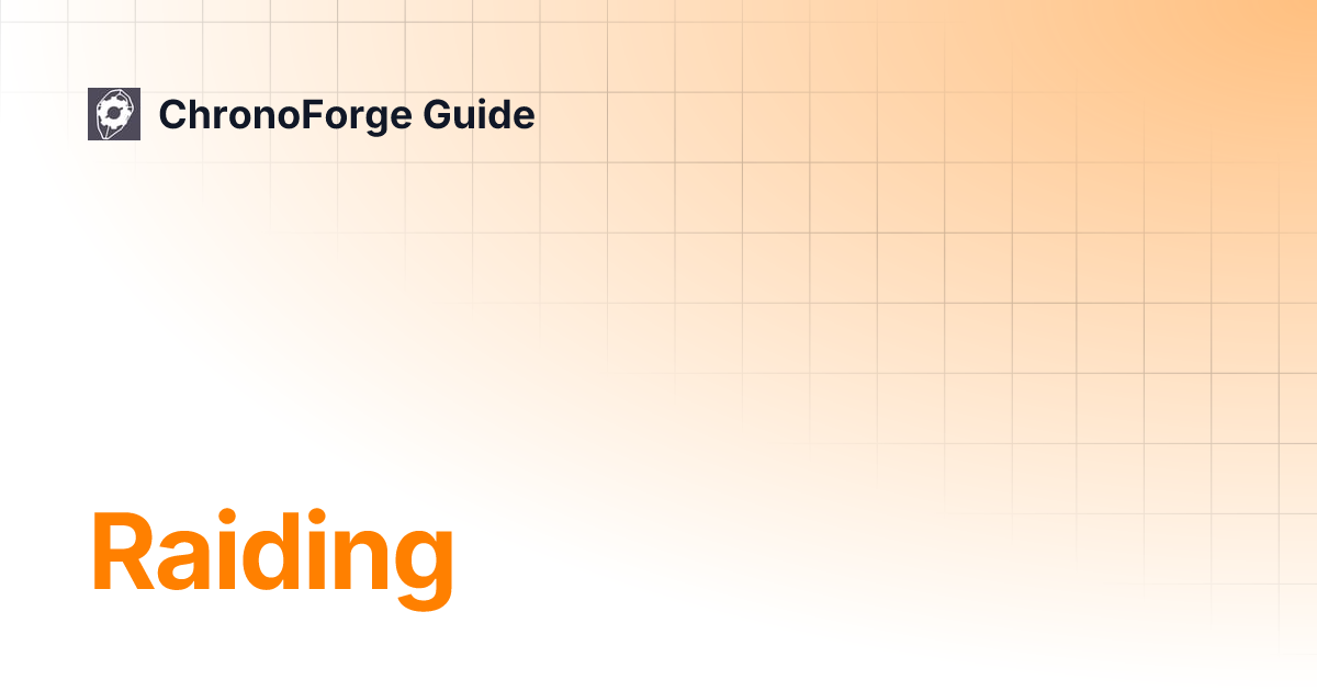 Raiding | ChronoForge Guide